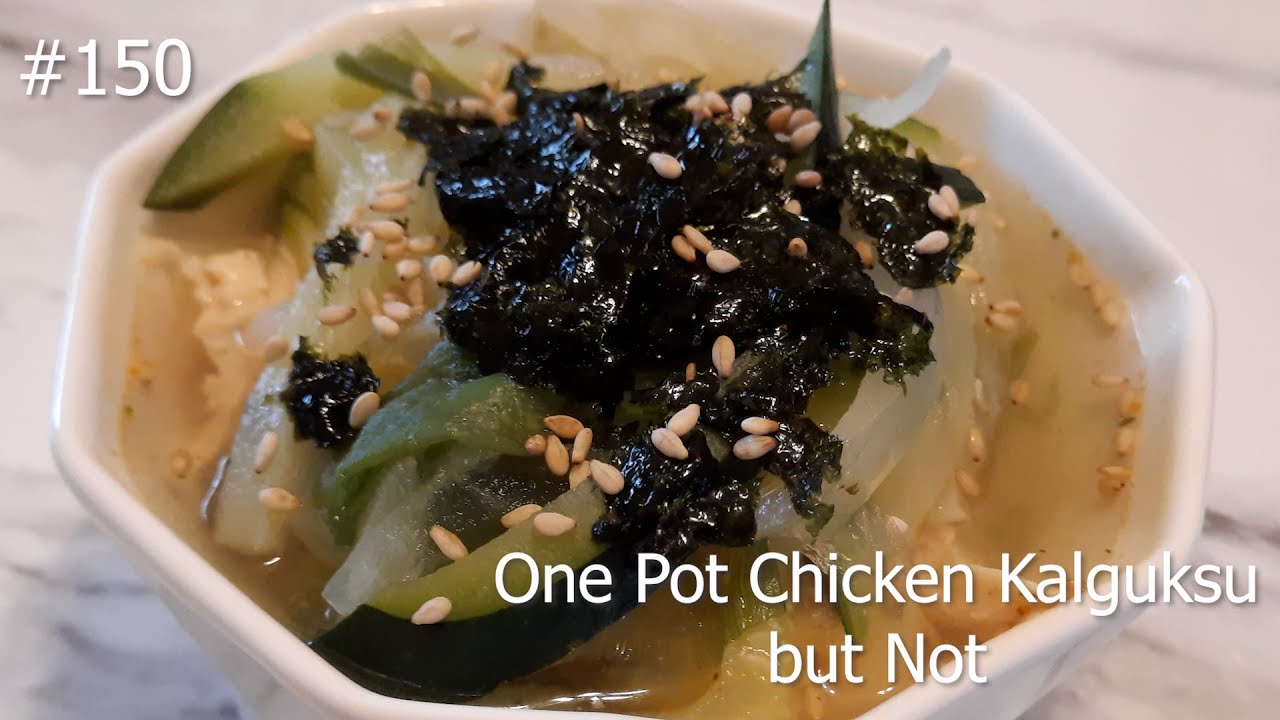 Easy One Pot Chicken Kalguksu but Not WatchMiCook Episode 150 - YouTube