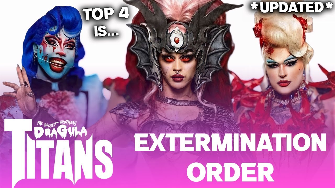 Dragula Titans S2 *UPDATED* Extermination Order & Top 4 - The Boulet ...
