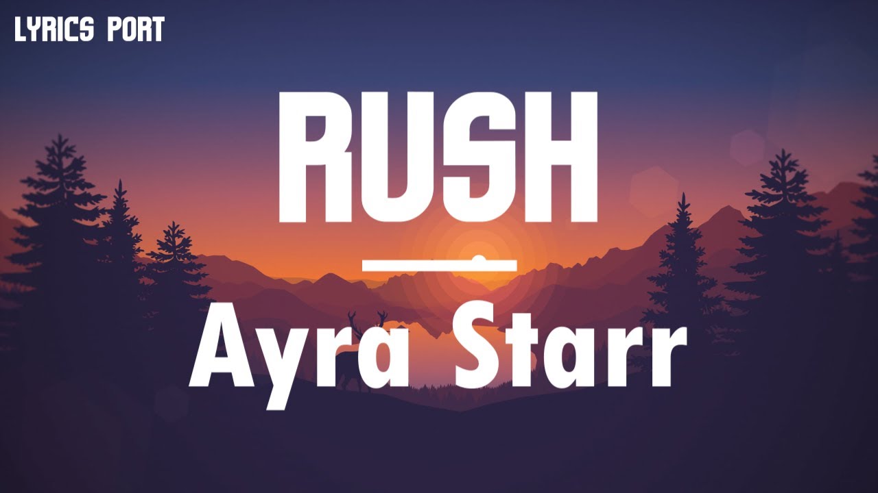 Ayra Starr - Rush (Music Lyrics Video) | Lyrics Port - YouTube