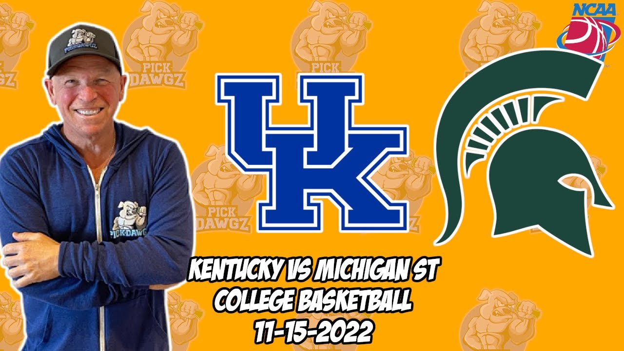 Michigan State vs Kentucky 11/15/22 College Basketball Free Pick CBB ...