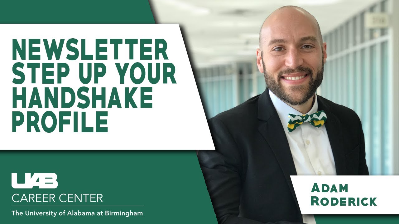 UAB Career Center Newsletter: Step Up Your Handshake Profile - YouTube