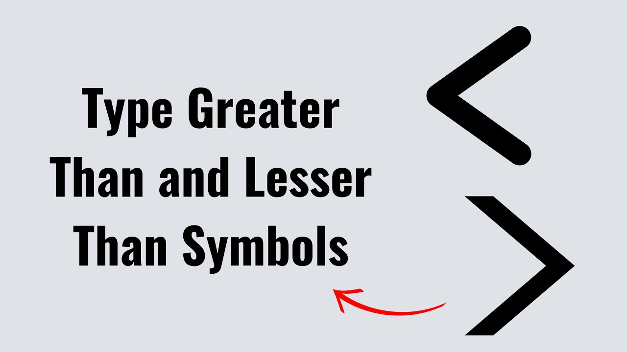 How to Type Greater Than and Lesser Than Symbols - YouTube