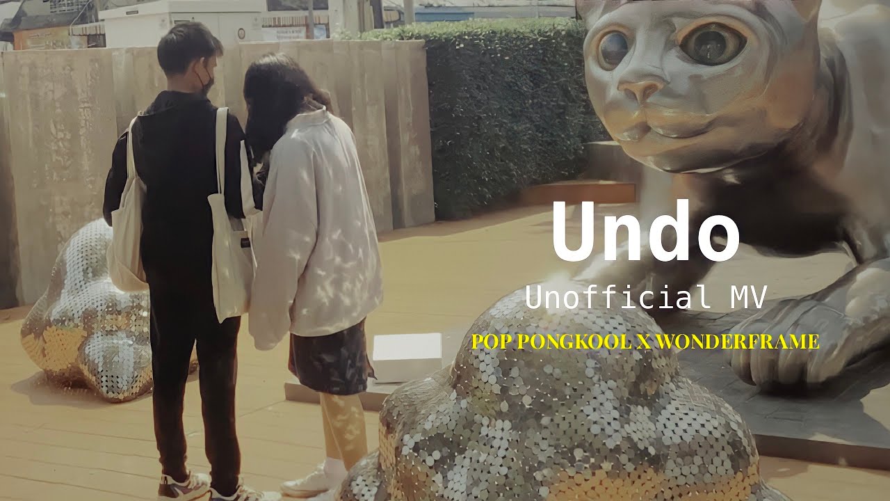 Undo - POP PONGKOOL X WONDERFRAME - YouTube
