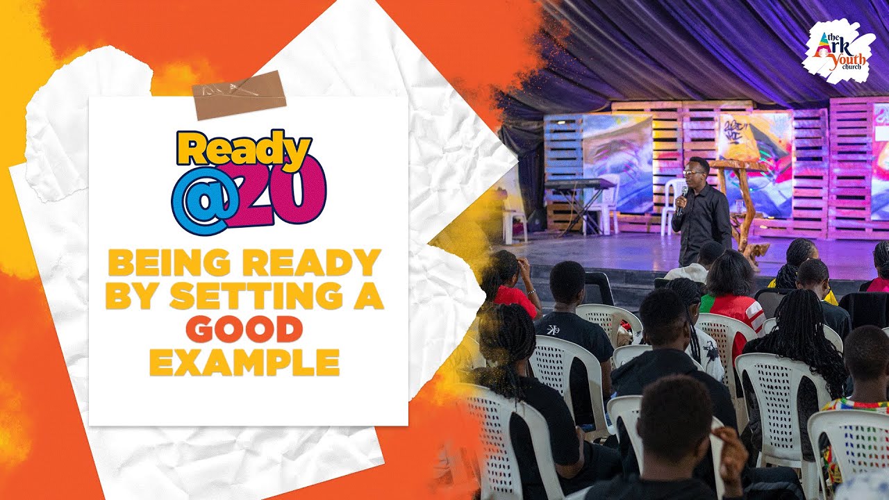 READY AT 20: BEING READY BY SETTING A GOOD EXAMPLE //PST KEN KIILU ...