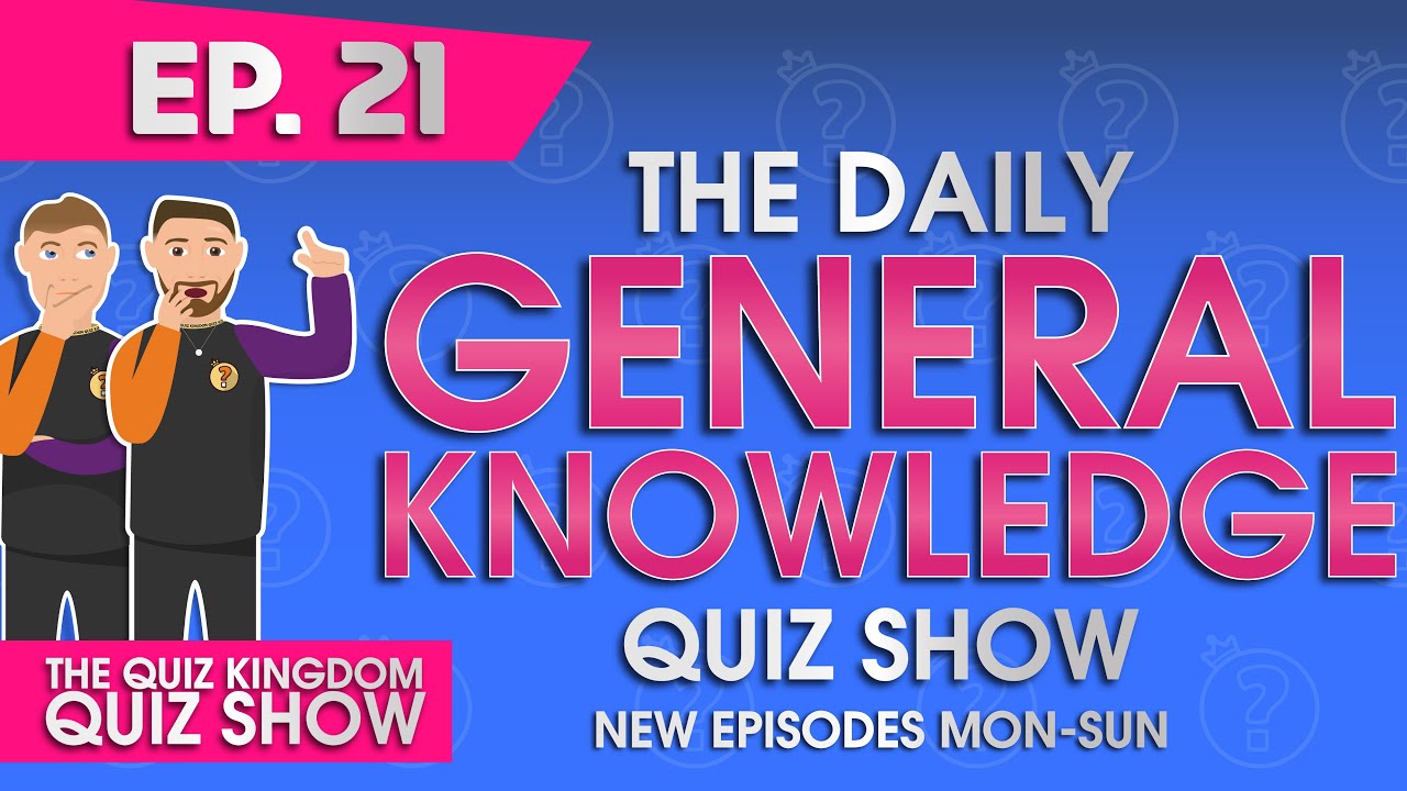 THE DAILY GENERAL KNOWLEDGE QUIZ SHOW! The Quiz Kingdom General ...