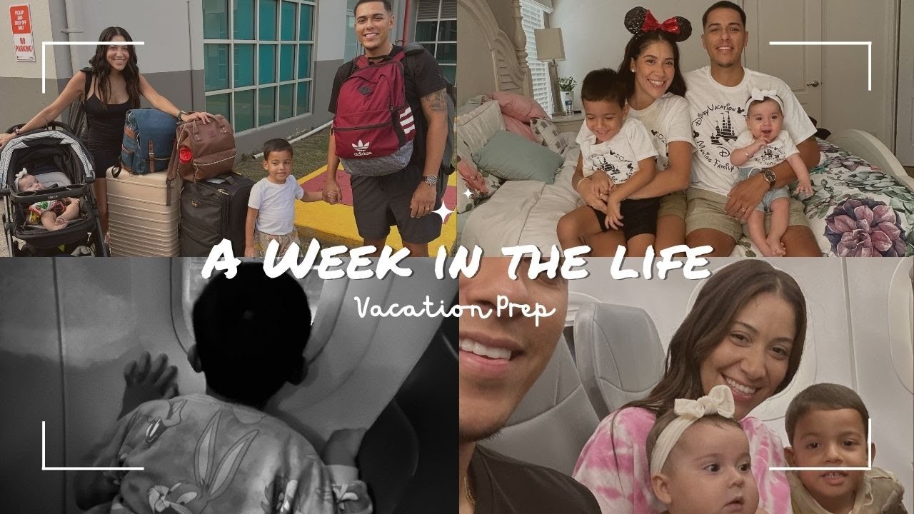 A Week in the Life | How I Prepared for our First Vacation as a Family ...