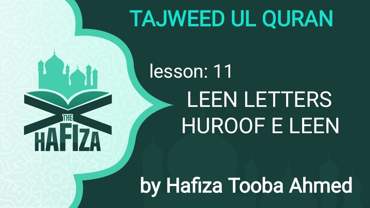 Lesson: 11 LEEN LETTERS - HUROOF E LEEN - learn QURAN in easy steps ...