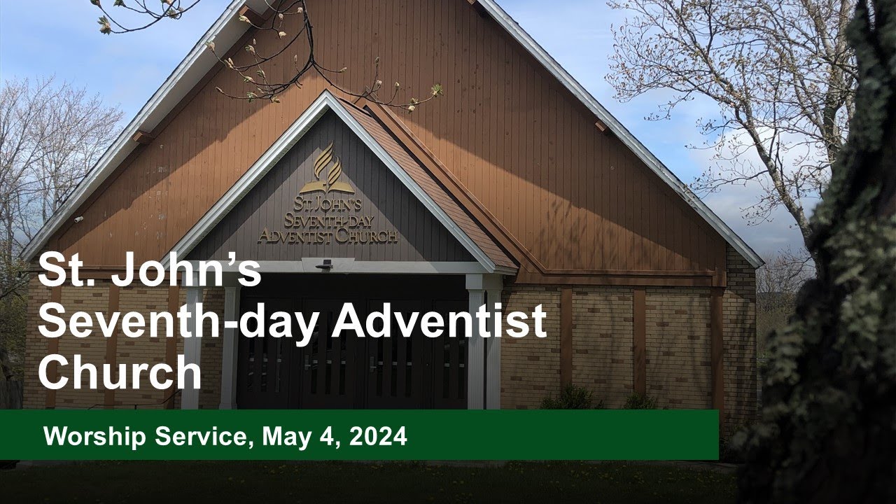 04-05-2024 St. John's NL Seventh-day Adventist Church 11 am Church ...