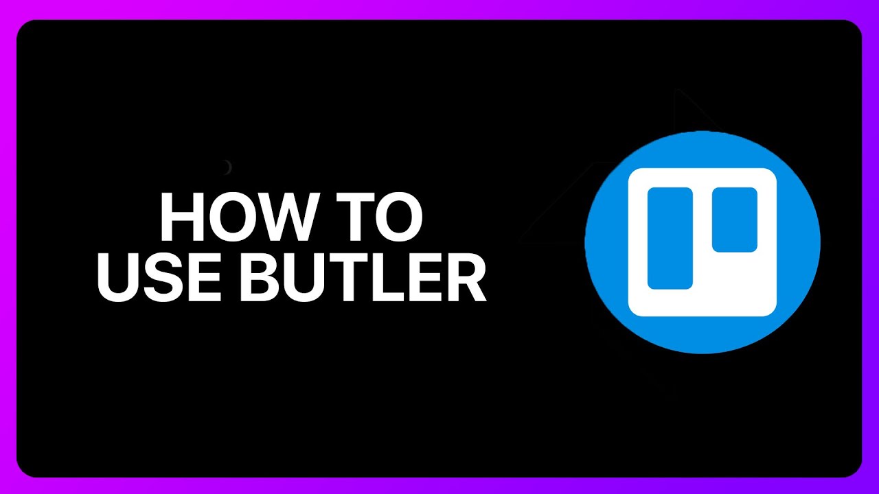 How To Use Butler In Trello Tutorial - YouTube