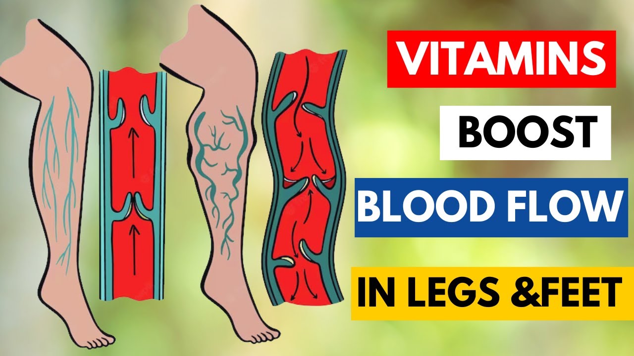 "Maximize Leg & Foot Circulation: 7 Essential Vitamins You Need!" - YouTube