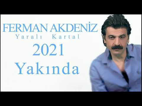 Ferman akdeniz ne aklımdan silebildim 2021