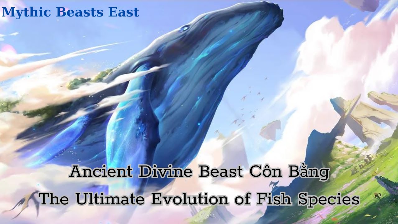 Mythic Beasts East: Ancient Divine Beast Côn Bằng - The Ultimate ...