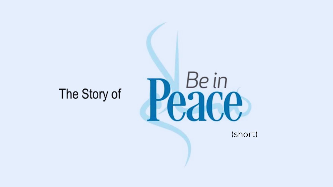 The Story of Be In Peace (short) - YouTube