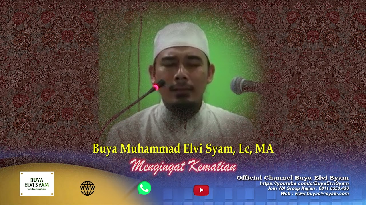 Mengingat Kematian - Buya Muhammad Elvi Syam, Lc, MA - YouTube