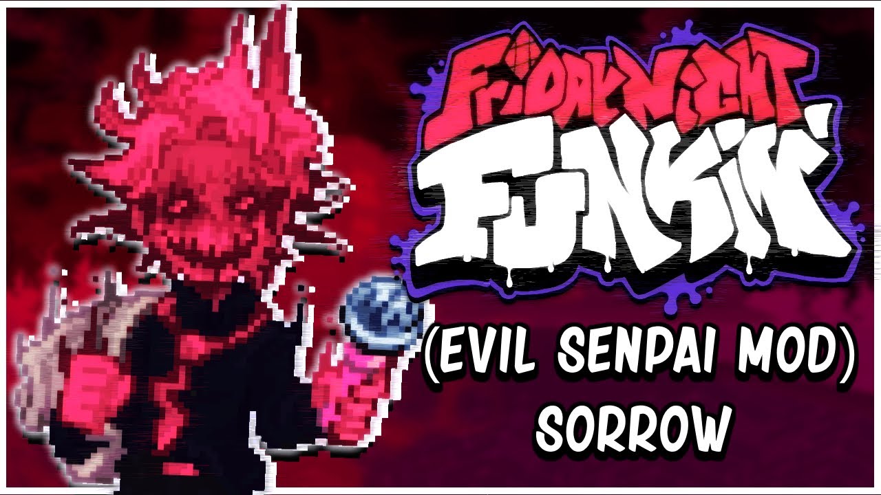 Sorrow - Friday Night Funkin' (Evil Senpai Mod Progress Update) (New ...