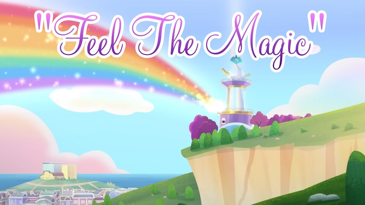"Feel The Magic" SONG (LYRICS) | My Little Pony: Tell Your Tale - YouTube