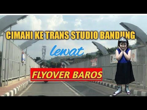 Cimahi ke Trans Studio Bandung Melewati Flyover Baros - YouTube