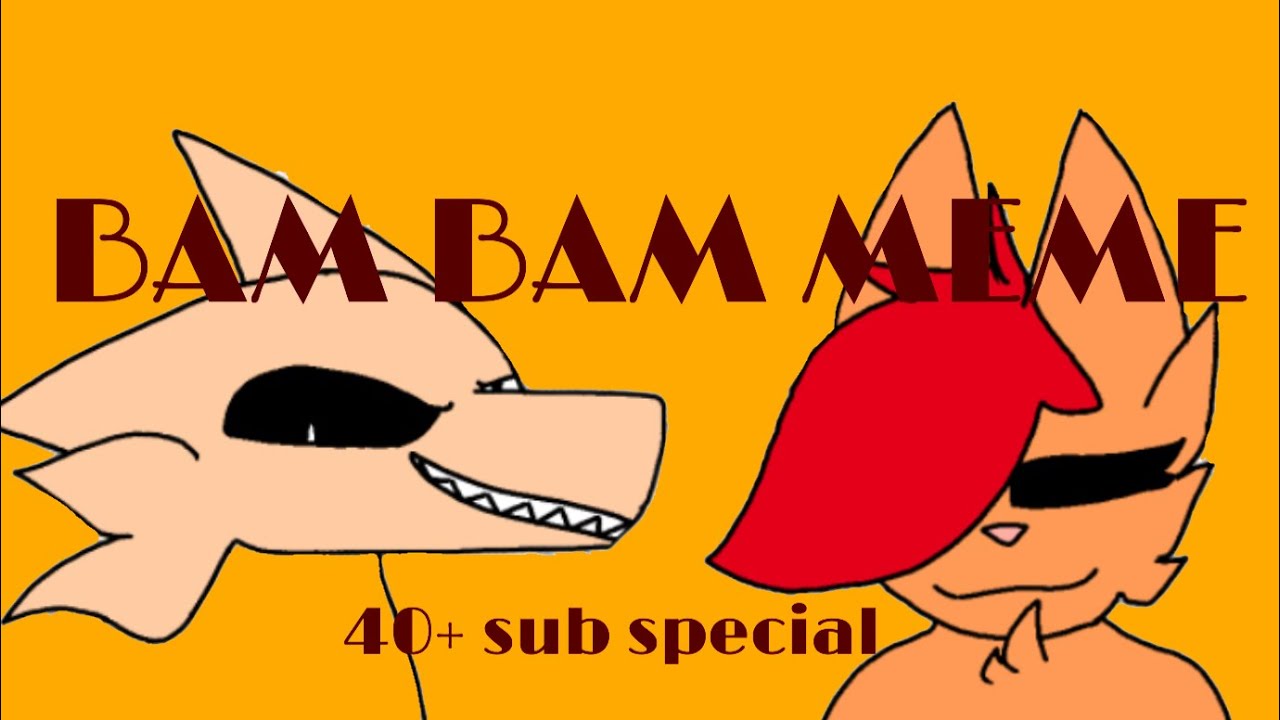 | BAM BAM MEME | (40+ sub special) - YouTube
