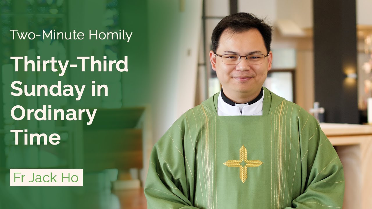 Thirty-Third Sunday in Ordinary Time - Two-Minute Homily: Fr Jack Ho ...