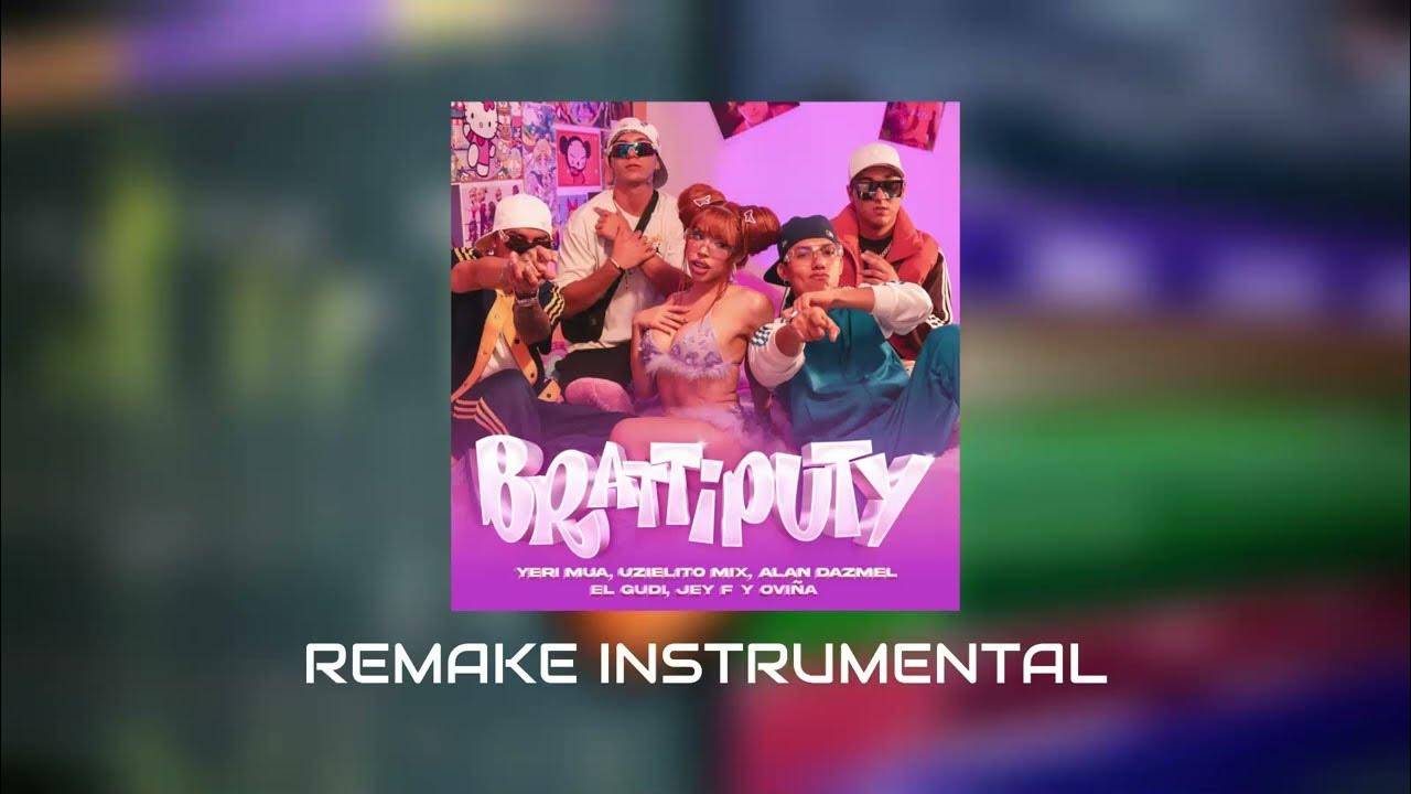 Brattiputy - Yeri Mua x Uzielito Mix x Jey F x Alan Dazmel x El Gudi x ...