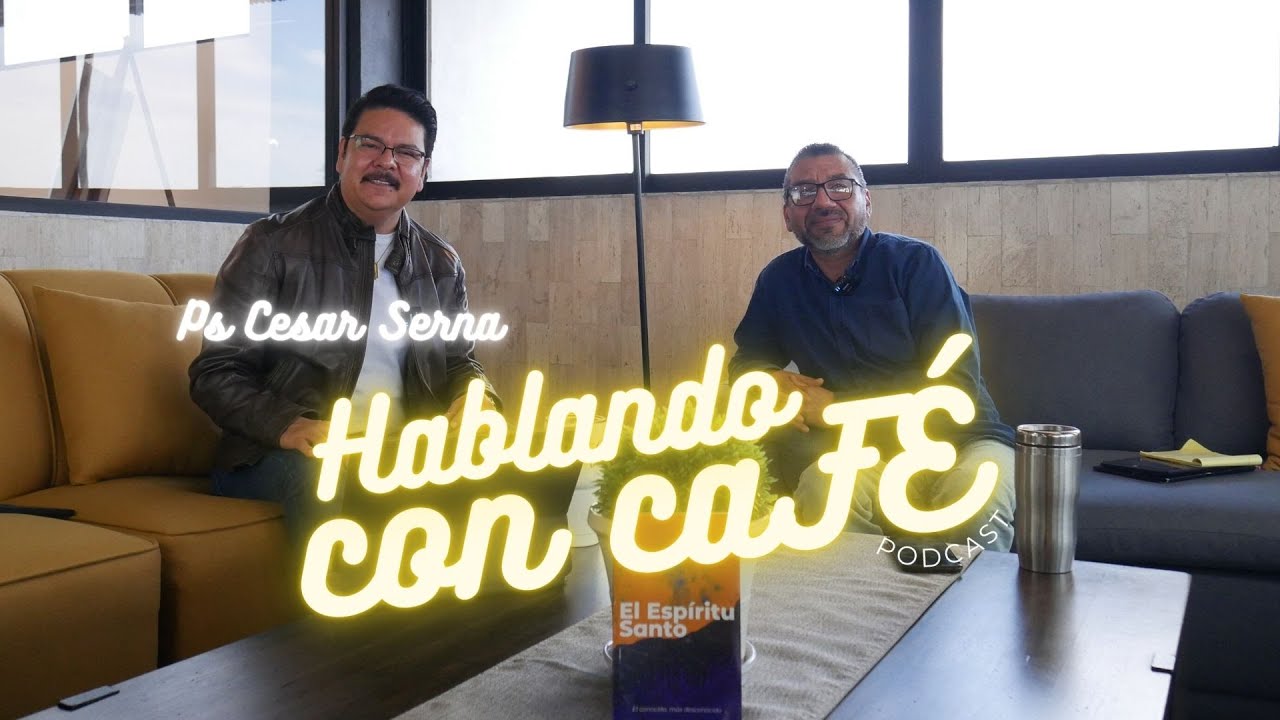 HABLANDO CON CA-FÉ / PS CESAR SERNA - YouTube
