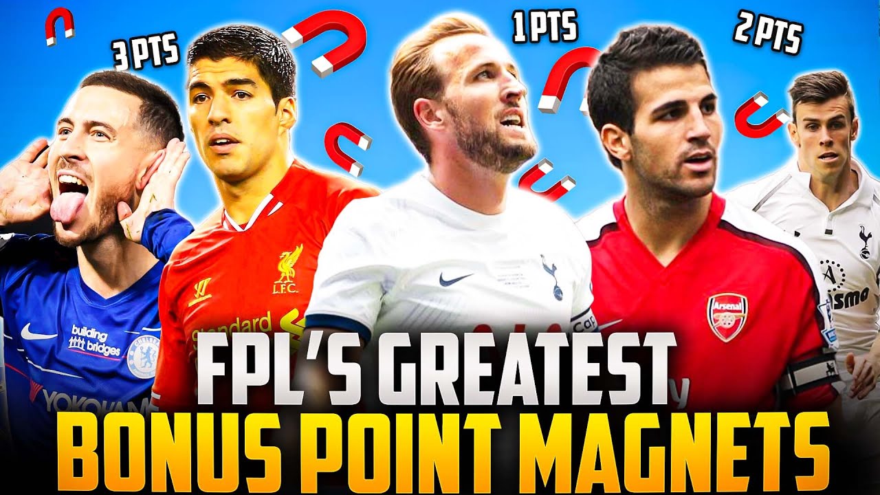 FPL's Greatest Bonus Point Magnets Revealed (Includes SHOCK #1 Pick ...