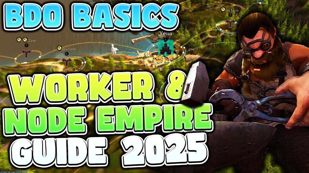 2025 Black Desert Worker and Node Empire Guide - BDO Basics - YouTube