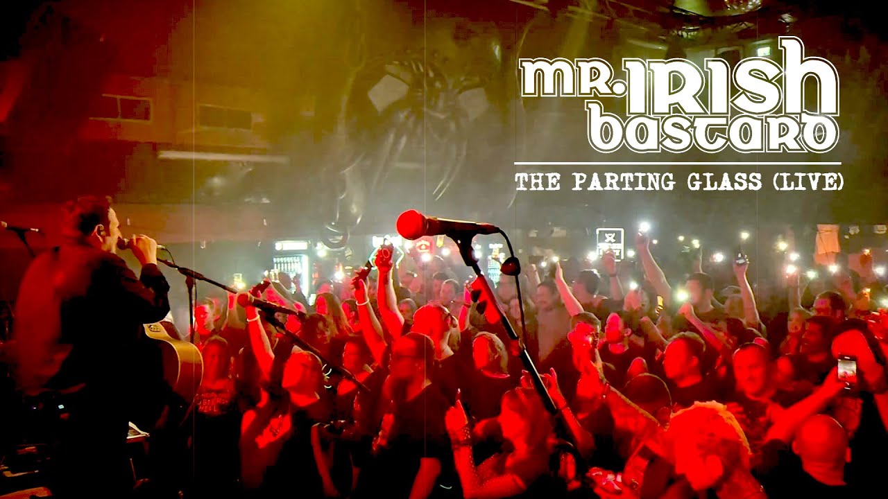 Mr. Irish Bastard - The Parting Glass (Live) - YouTube