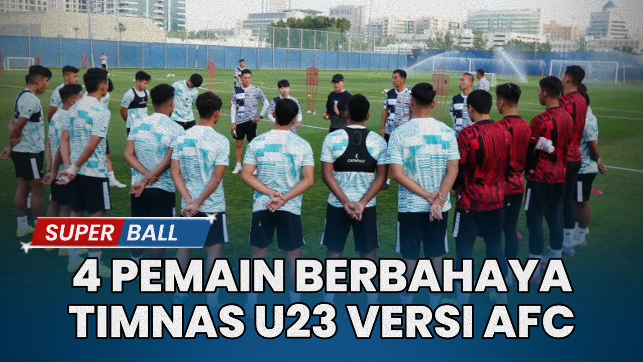BERITA TIMNAS | 4 Pemain Kunci & Berbahaya Timnas U23 Indonesia Versi ...