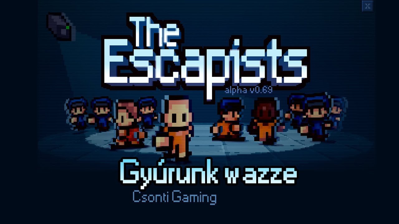 The escapists - Gyúrunk wazze - YouTube