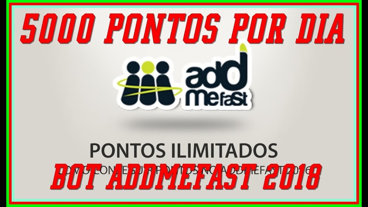 BOT ADDMEFAST SEM IMACRO 19/11/2018 5000 Pontos por Dia. - YouTube