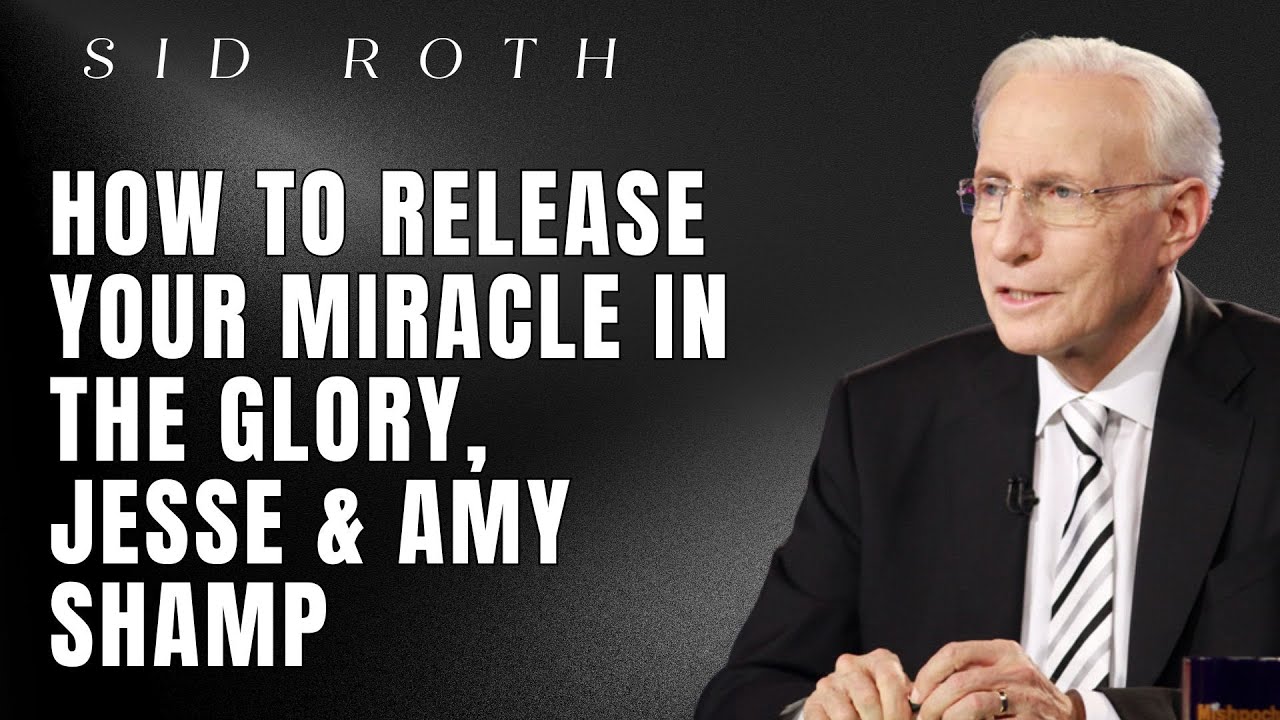 How to Release Your Miracle in the Glory, Jesse & Amy Shamp - Sid Roth ...