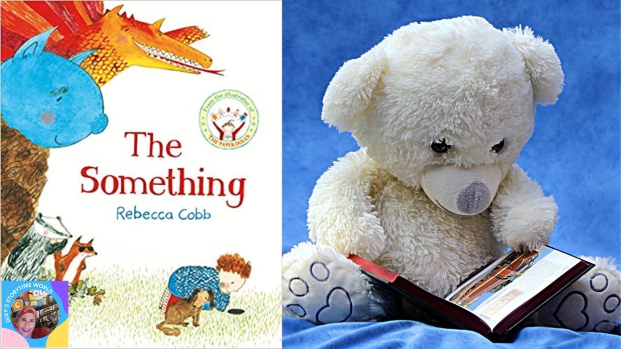 THE SOMETHING┃A kids Read Aloud Book with Dixy's Storytime World - YouTube