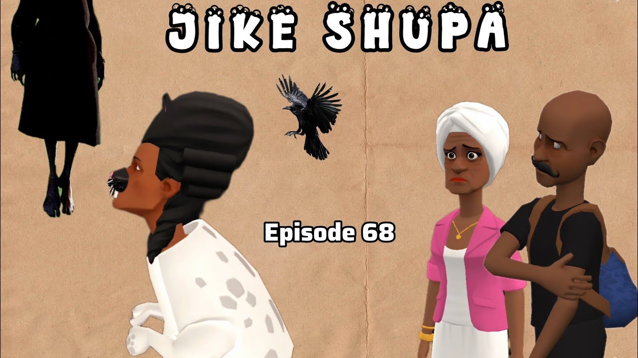 JIKE SHUPA |Episode 68| - YouTube