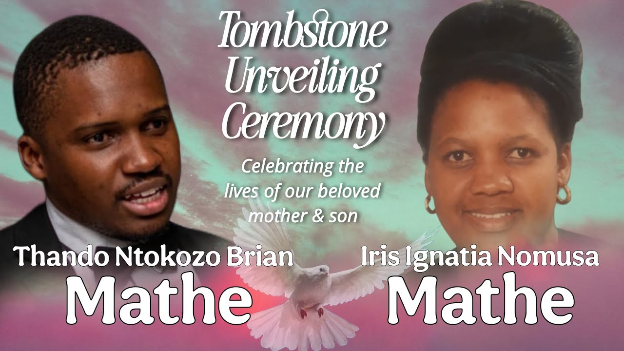 Tombsone Unveiling Ceremony of Iris Ignatia Mathe & Thando Ntokozo ...