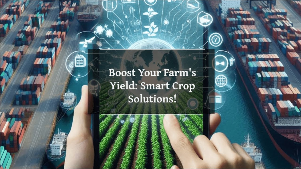 Boost Your Farm's Yield: Smart Crop Solutions! - YouTube