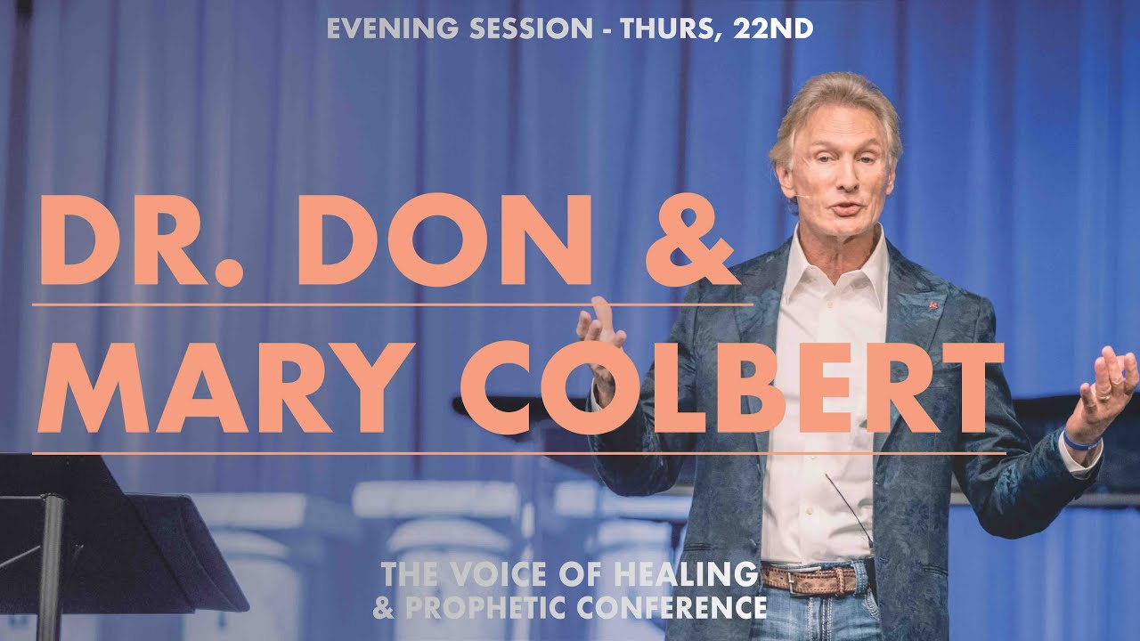 Voice Of Healing & Prophetic Conference 2022 | Dr. Don & Mary Colbert ...