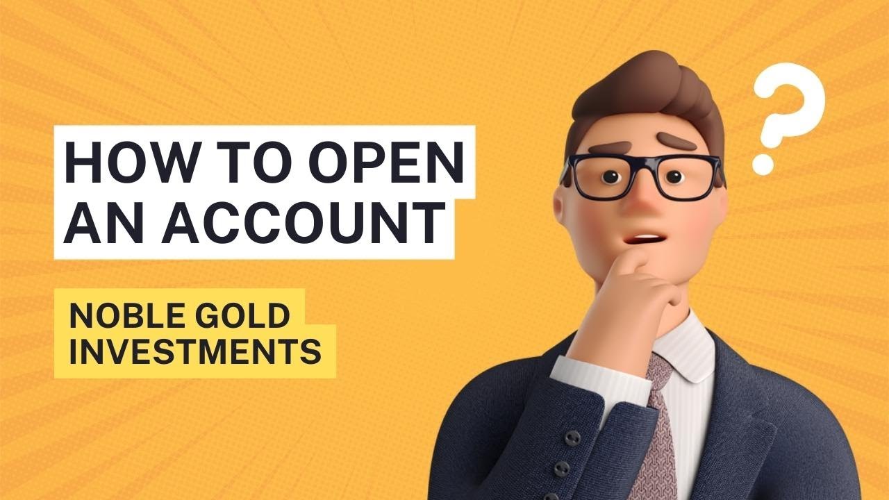 How To Open An Account | Opening a Gold IRA with Noble Gold | Noble ...
