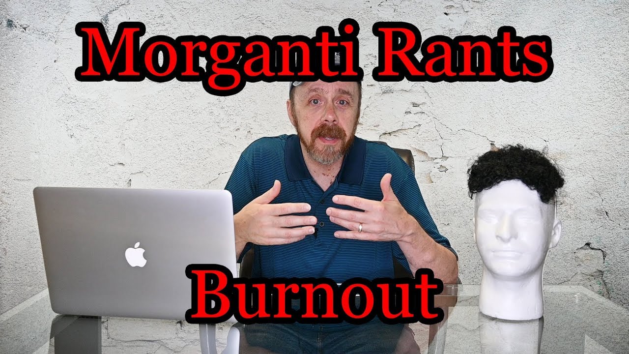 Morganti Rants - Avoiding Burnout - YouTube