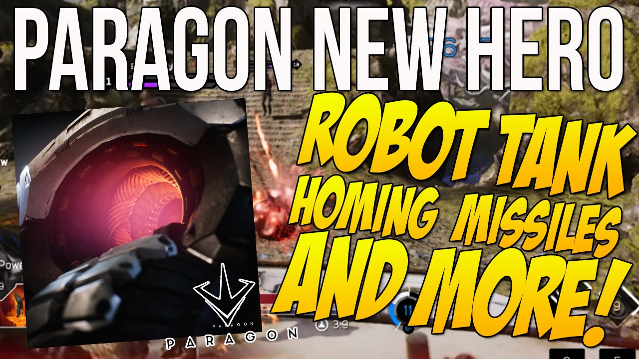 PARAGON NEW HERO "PARAGON ROBOT TANK HERO, HOMING MISSILES & MORE ...