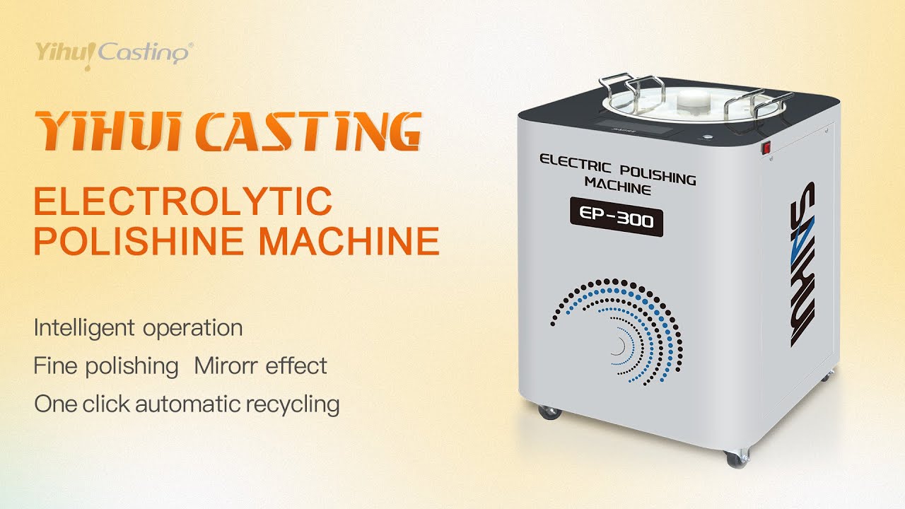 Yihui Casting Electro Polishing Machine - YouTube