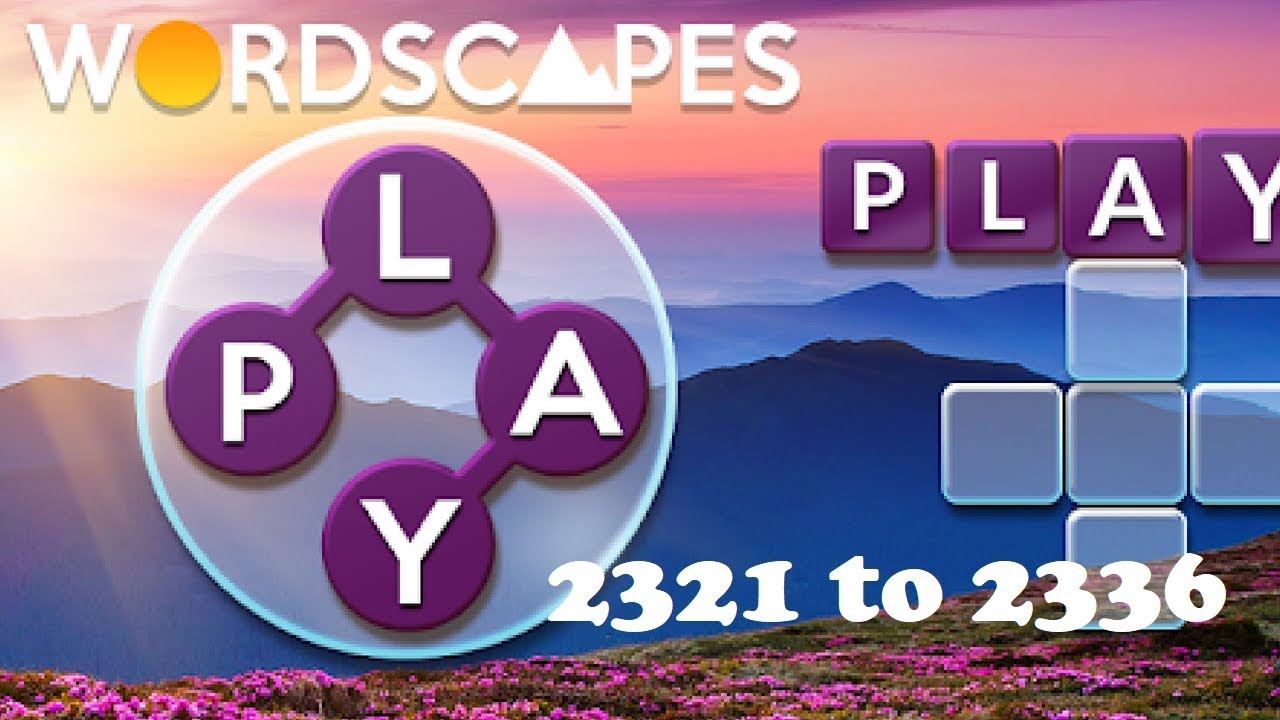 Wordscapes Level 2321 to 2336 - YouTube
