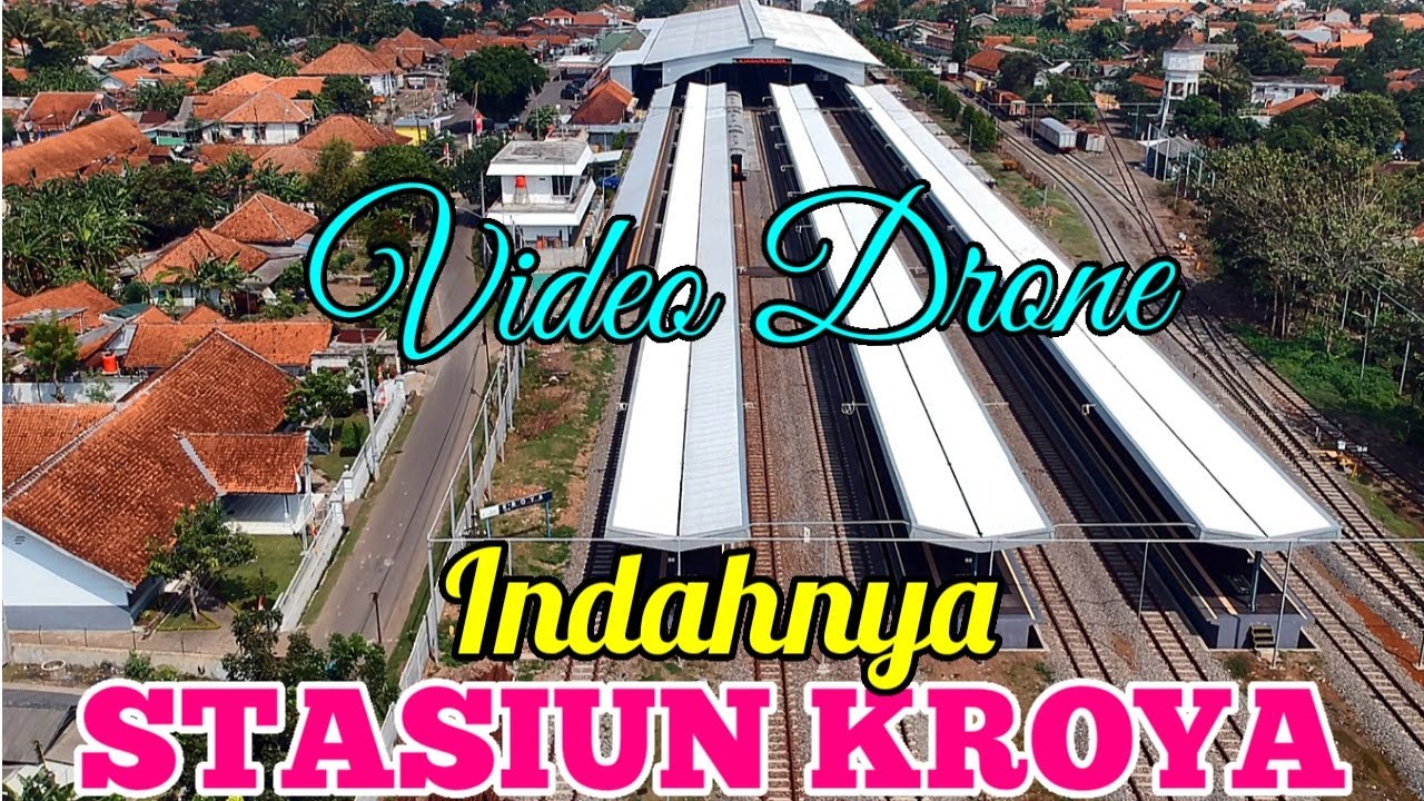 Video Drone Stasiun Kroya Baru dan Perlintasan Kereta Kroya Cilacap ...