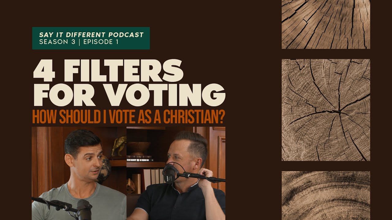 Four Filters for Voting | How Should I Vote as a Christian? | Say It ...