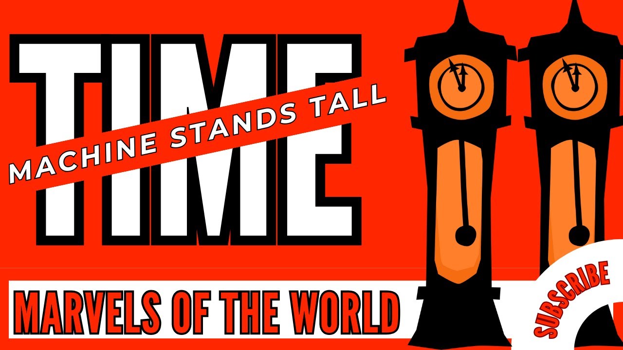 Marvels of the World| The Time Machine Stands Tall| # ...