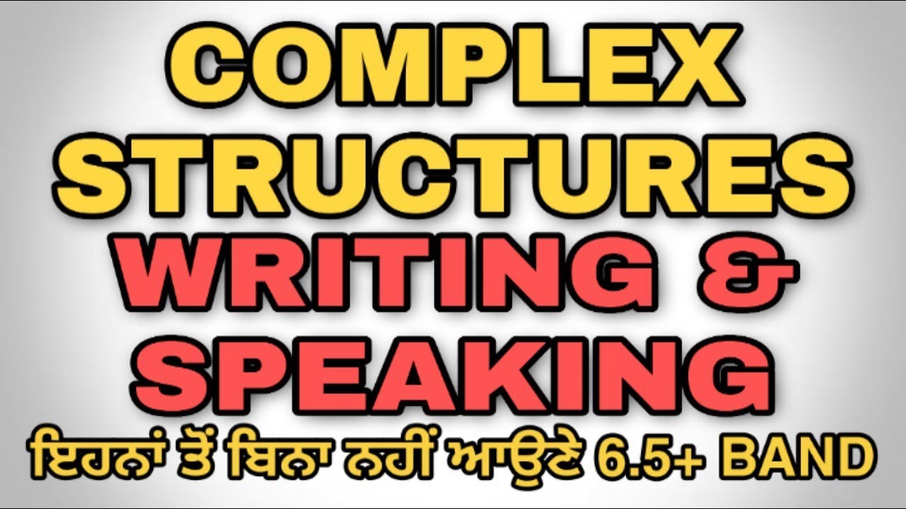 IELTS Writing Complex structures || Speaking complex structures - YouTube