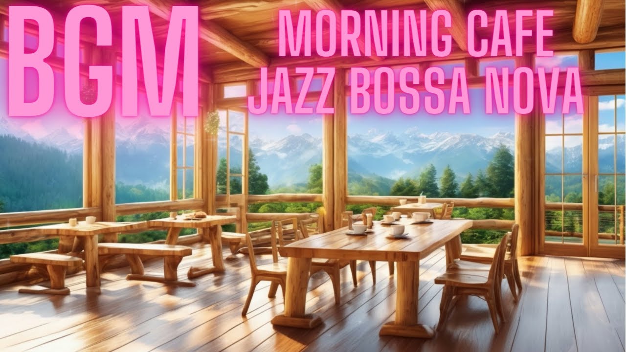 BGM Morning Cafe Jazz Bossa Nova - YouTube