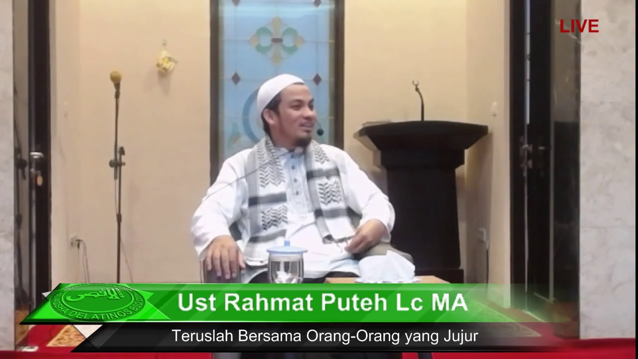 Ust Rahmat Puteh Lc I Teruslah Bersama Orang -Orang yang Jujur I Kajian ...