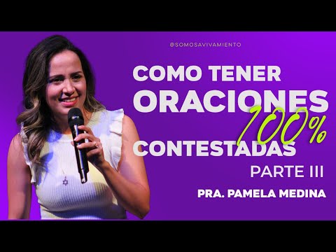 Cómo Tener Oraciones 100% Contestadas | Parte 3 | Pra. Pamela Medina