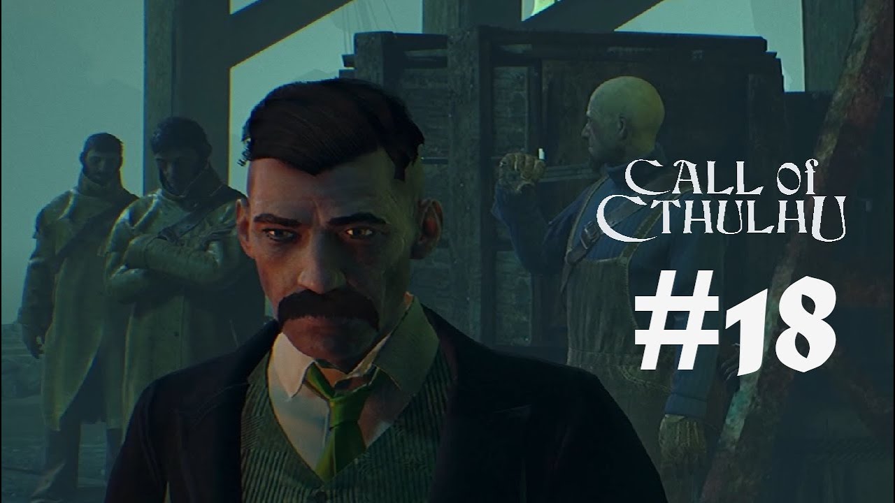 Let's Play Call of Cthulhu #18: Ein Vorbild in Deeskalation [H. P ...